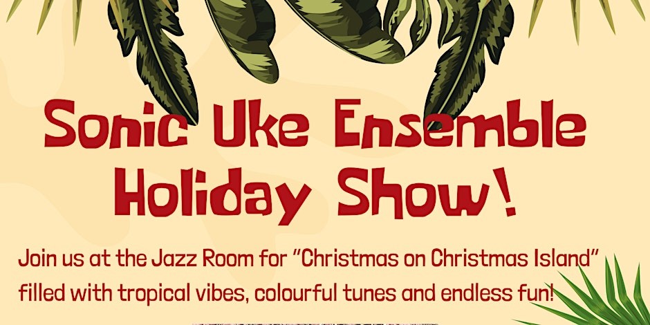 Sonic Uke Ensemble Holiday Show 2025 - Uptown Waterloo Business ...